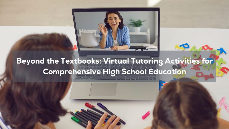Beyond the Textbooks: Virtual Tutoring Activities for Comprehensive ...